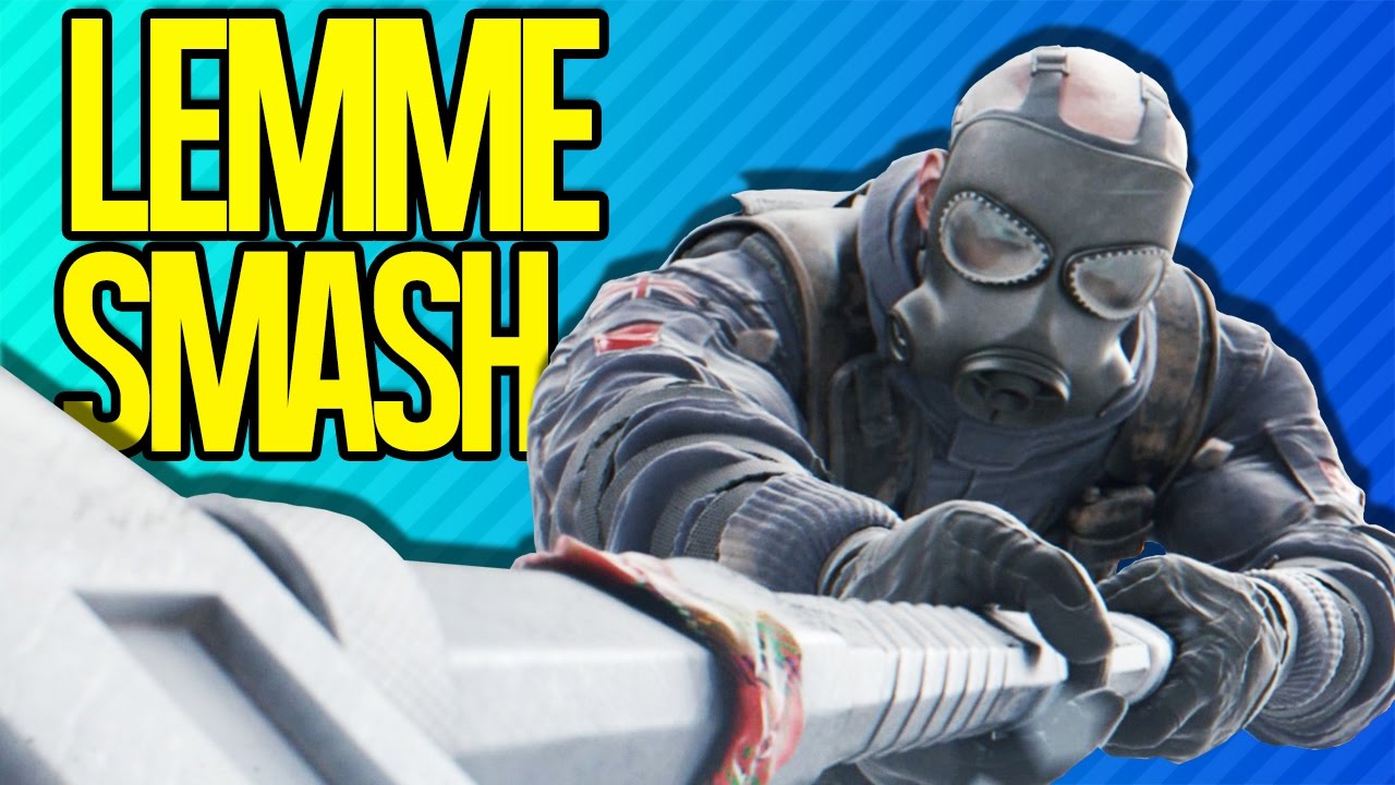 LEMME SMASH | Rainbow Six Siege