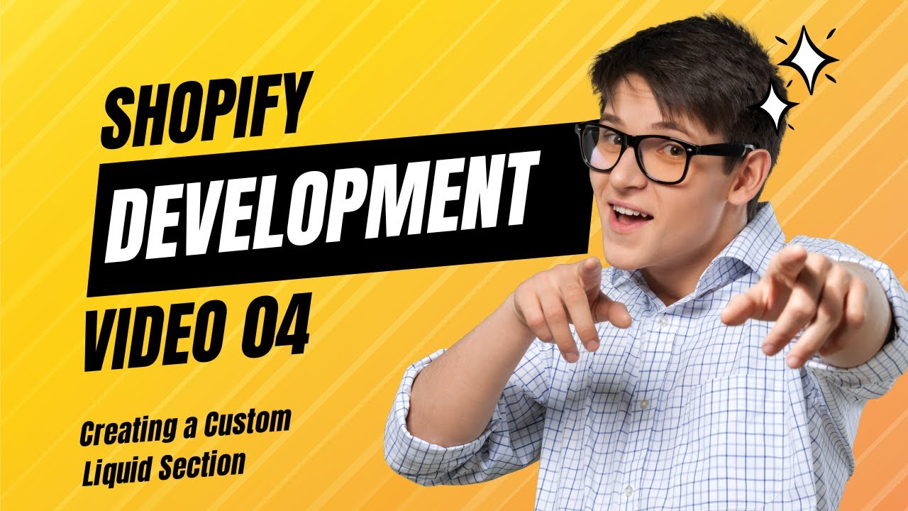 Creating Custom Sections with shopify Liquid - Shopify Tutorial Series Part 4