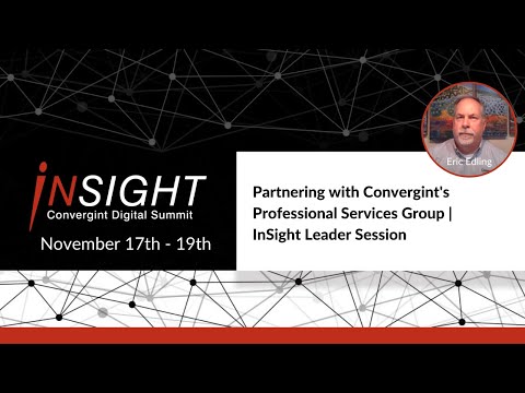 Partnering with Convergint's Professional Services Group | InSight Leader Session