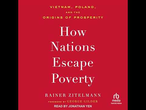 How Nations Escape Poverty: Vietnam, Poland, and the Origins of Prosperity Audiobook