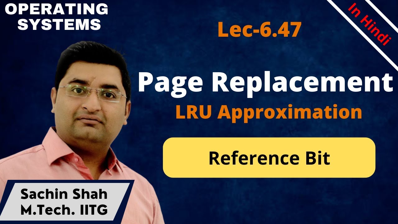 L6.47: LRu Approximation | Reference Bit | Enhanced Reference Bit