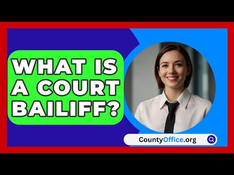 What Is A Court Bailiff? - CountyOffice.org