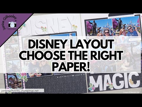 Disneyland Scrapbook Layout | Choosing Non Disney Themed Paper | video Collab with Julie Carriere