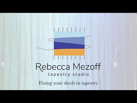 Fixing Your Sheds | Tapestry Weaving with Rebecca Mezoff