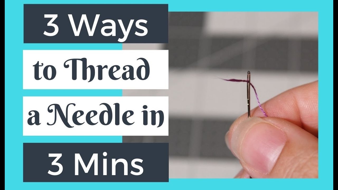 3 Ways to Thread a Needle in 3 Minutes | How to Cross Stitch Tutorial for Beginners Flosstube