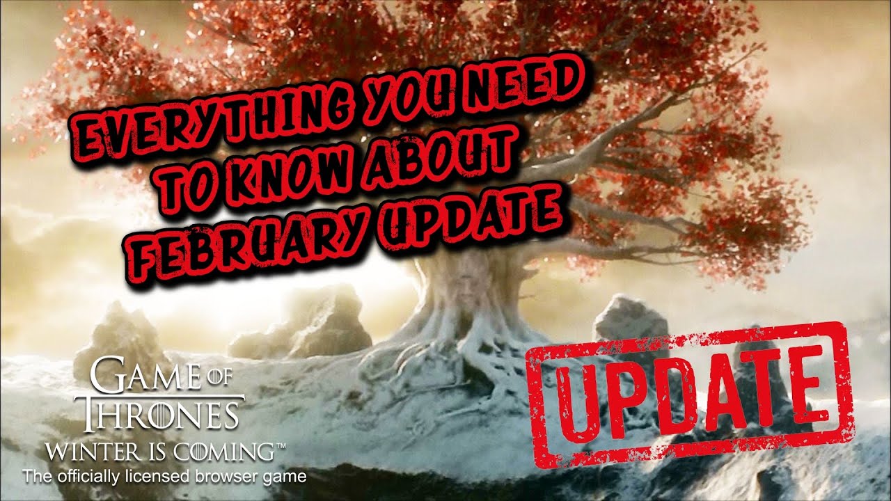 GoTWiC February Update Weirwood Trials/CCS Complete Guide