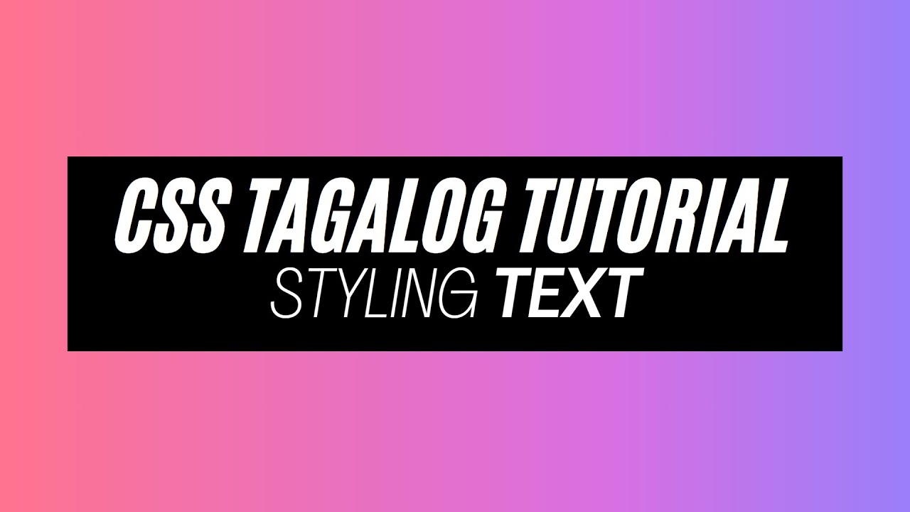 CSS Basic Tutorial for Beginners | Text properties [ TAGALOG ]