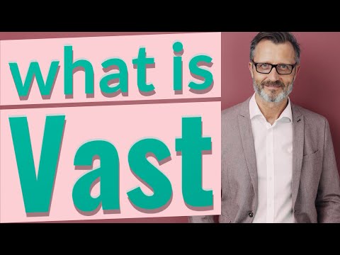 Vast | Meaning of vast 📖 📖 📖 📖