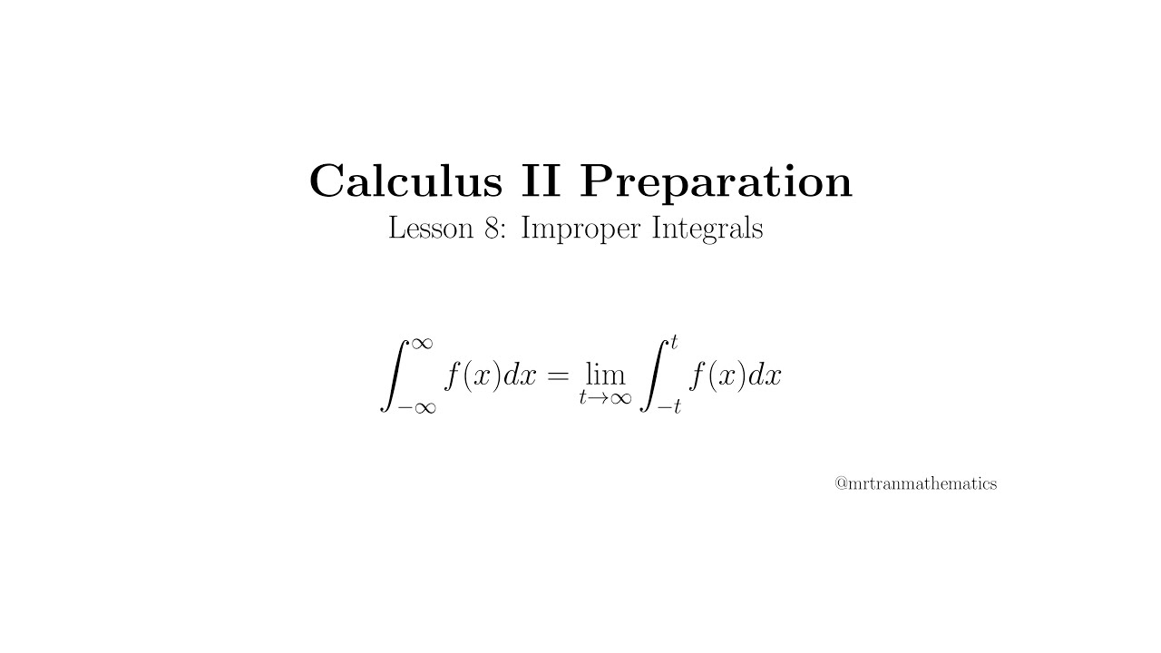 Calculus II: Lesson 8 - Improper Integrals