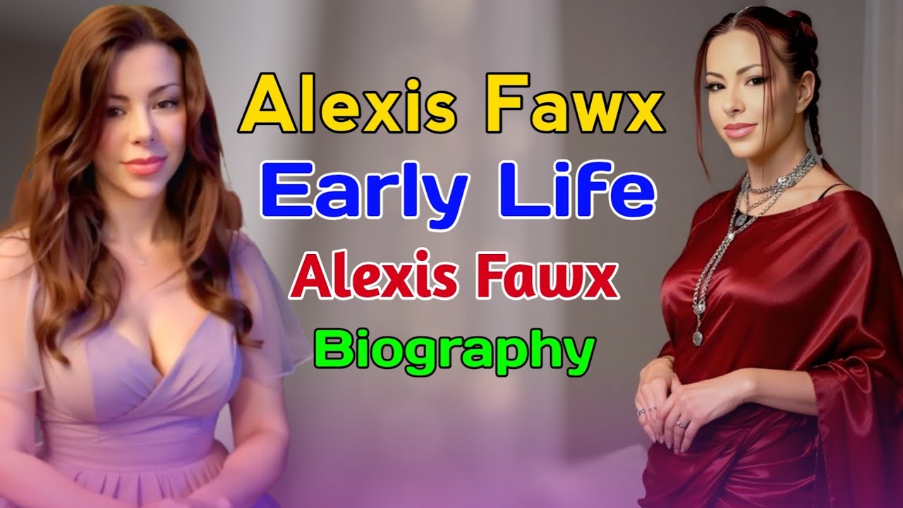 Alexis Fawx Early Life #biography2025