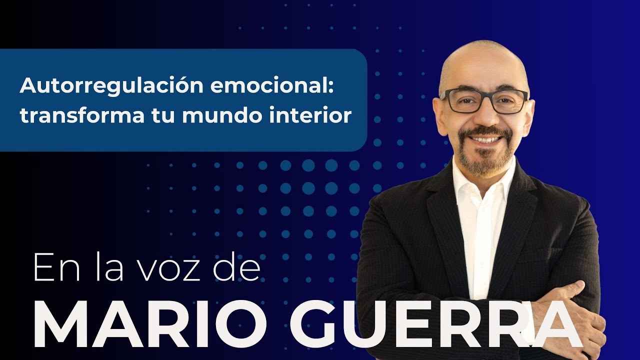 Emotional Self-Regulation: Transform Your Inner World - In the Voice of Mario Guerra #mentalhealth