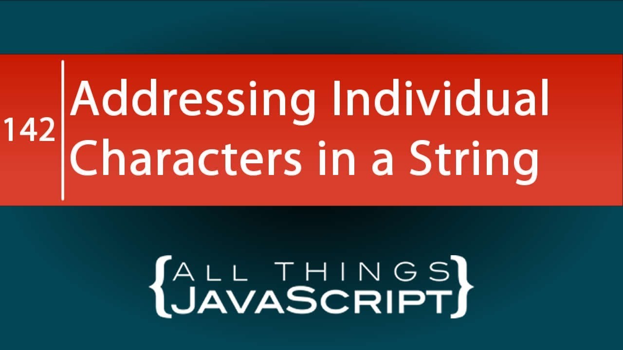 JavaScript Problem: Addressing Each Character in a String