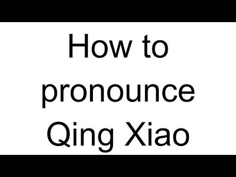 How to Pronounce Qing Xiao (Chinese)