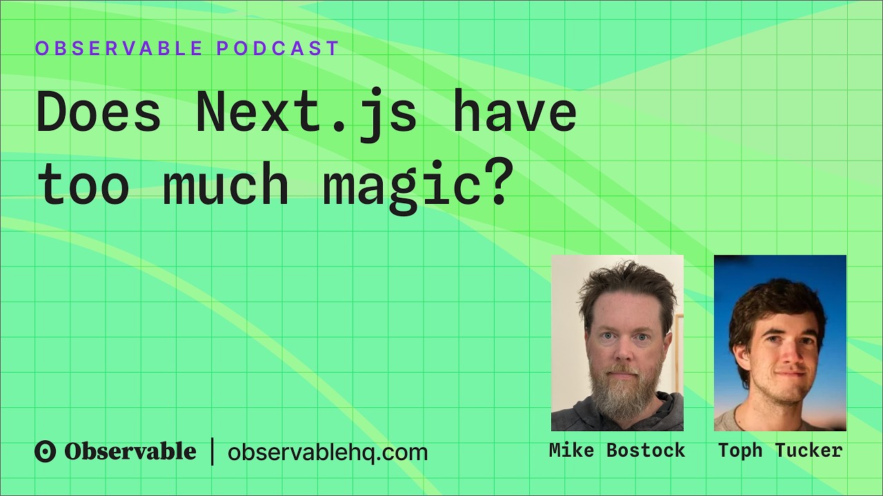 Does Next.js have too much magic? | Observable Podcast