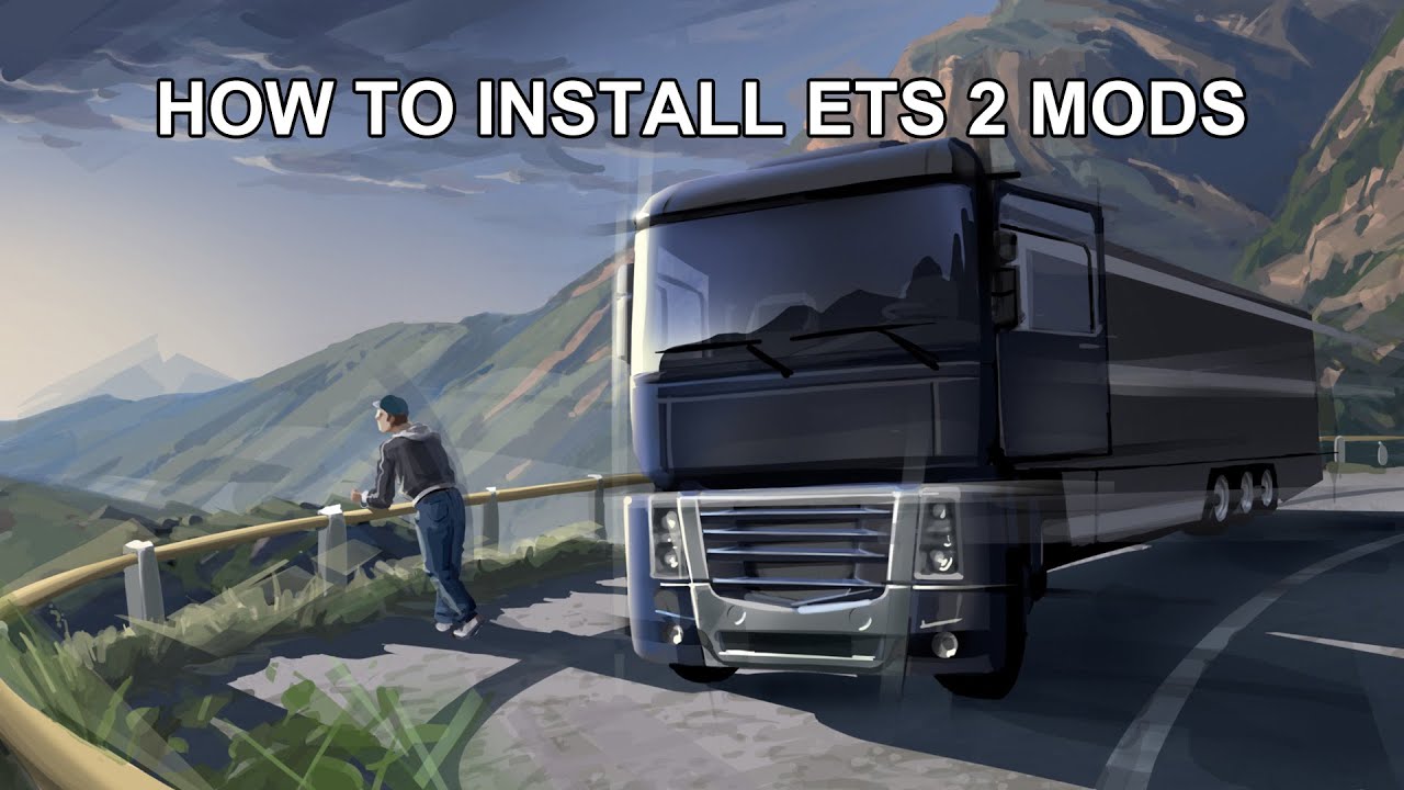 How to Install Euro Truck Simulator 2 Mods. Simple Guide by ModsHost