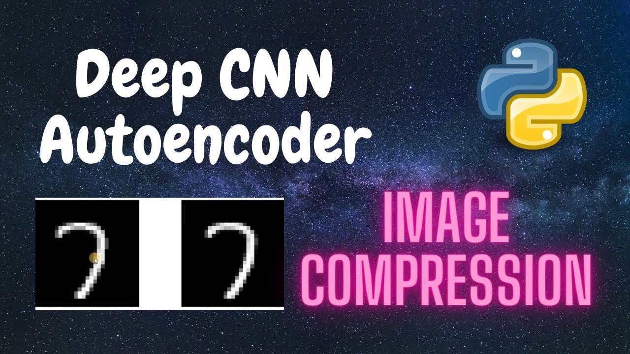 Deep CNN Autoencoder - Image Compression | Deep Learning | Python