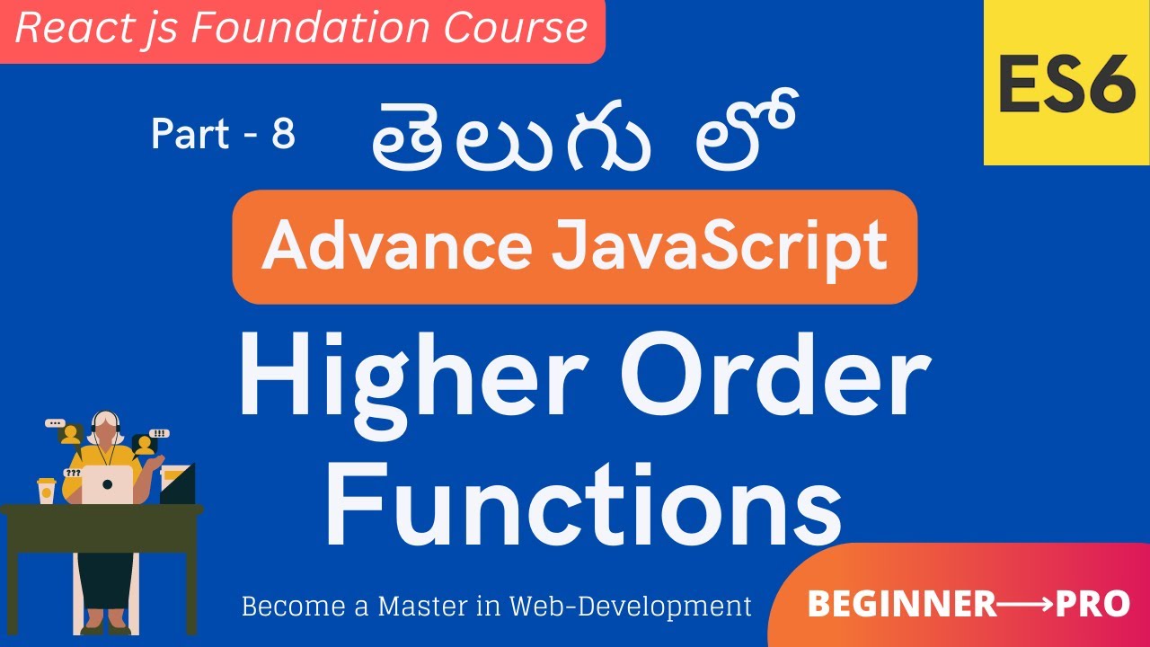 8. Learn Higher Order Functions in Advance JavaScript