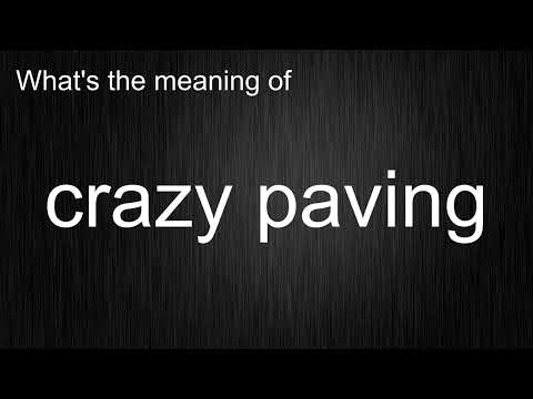 What's the meaning of "crazy paving", How to pronounce crazy paving?
