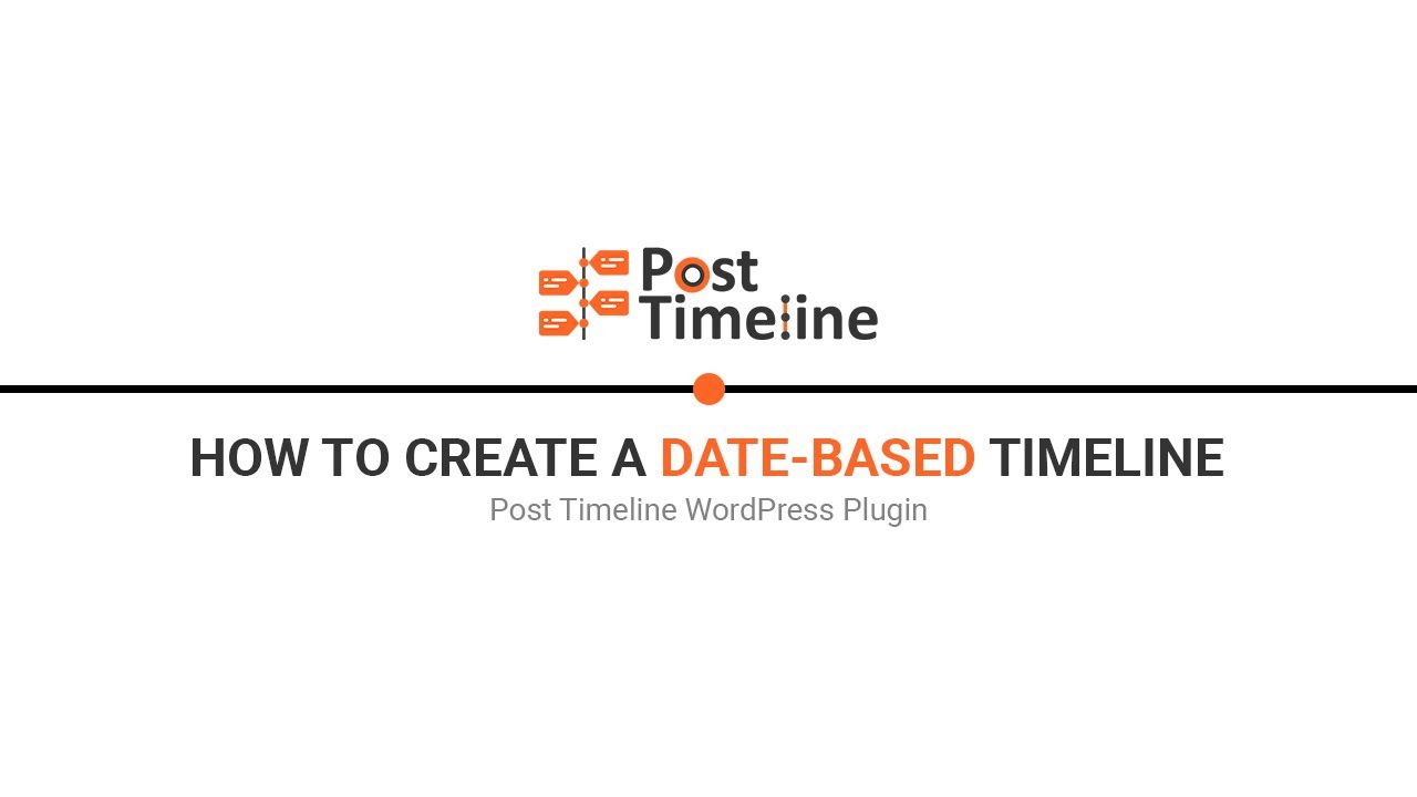 How to Create a Date Based Timeline in Post Timeline Plugin