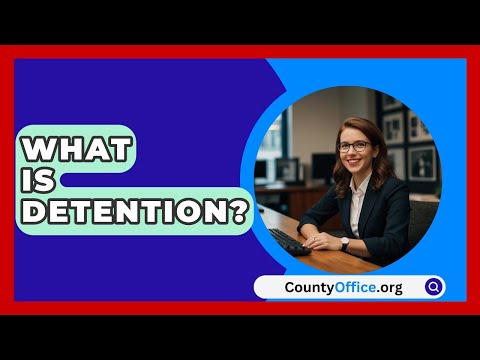 What Is Detention? - CountyOffice.org