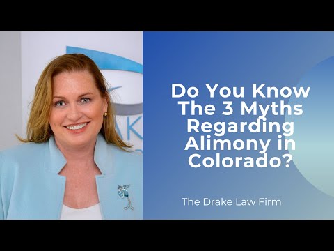 Do You Know The 3 Myths Regarding Alimony in Colorado? | The Drake Law Firm, P.C.