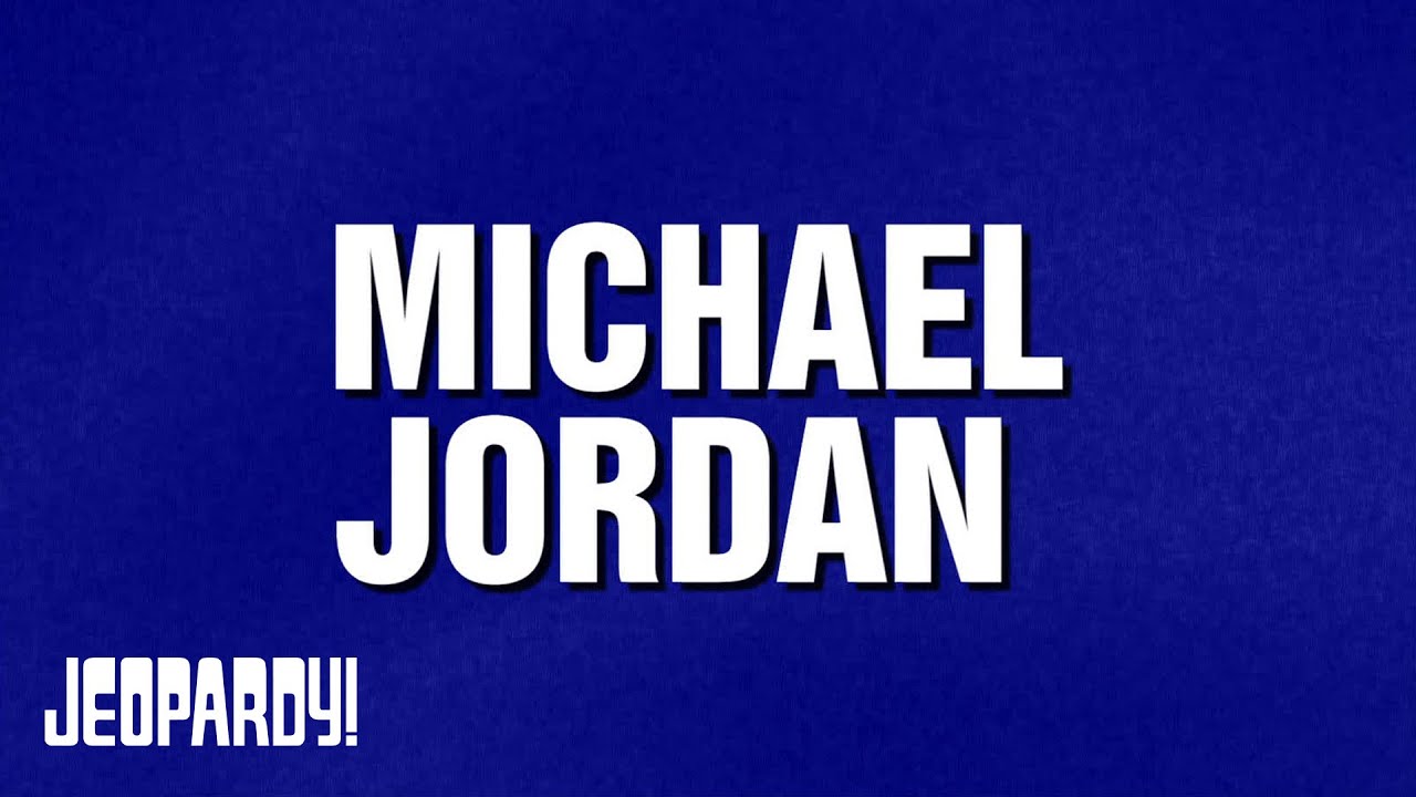 Michael Jordan | Category | JEOPARDY!