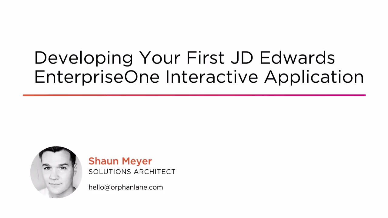 Course Preview: Developing Your First JD Edwards EnterpriseOne Interactive Application