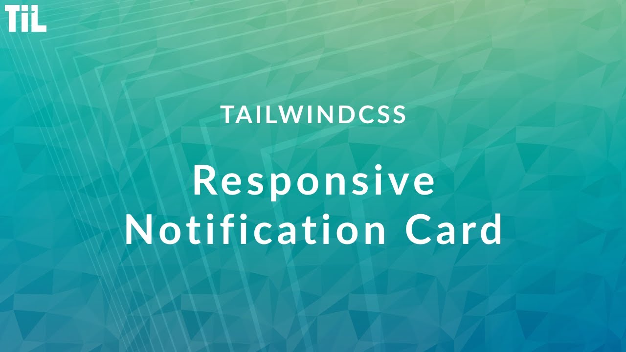 TailwindCSS | Responsive Notification Card