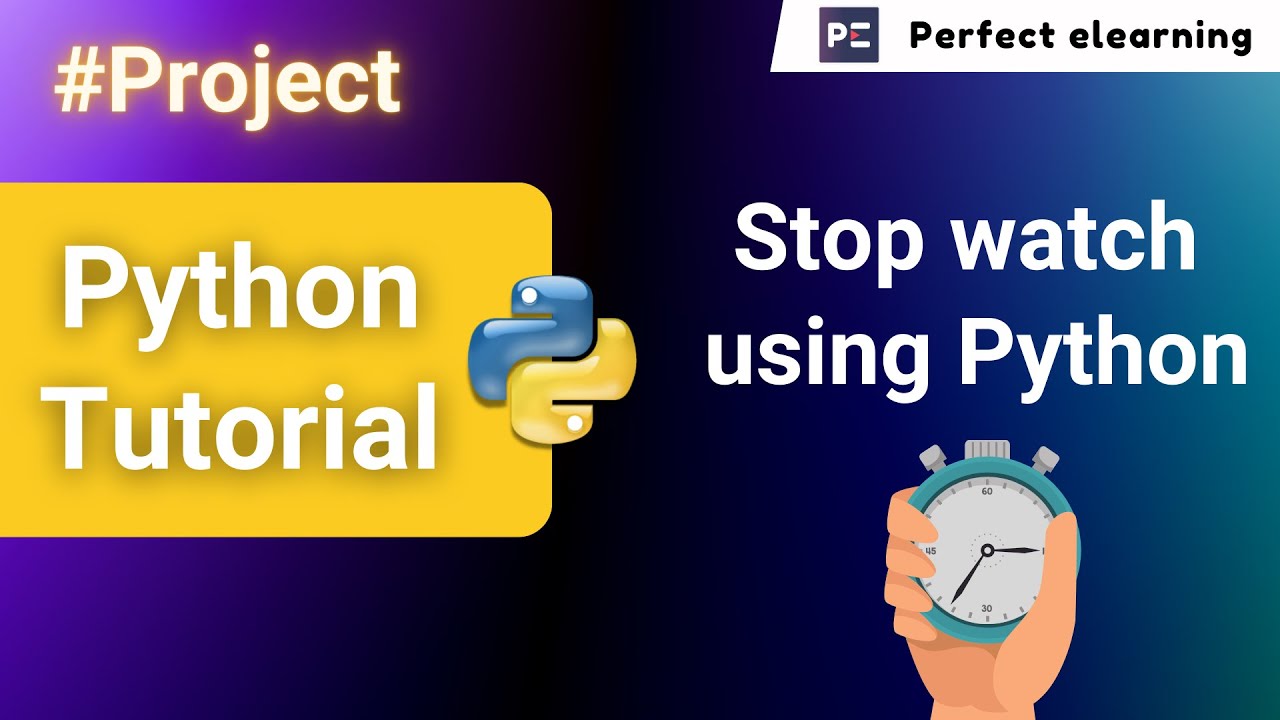 Stop Watch Using Python | Python Project | Python Tutorial | Perfect eLearning