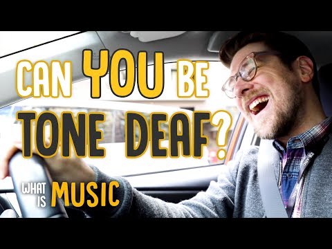 Can you be tone deaf? | What Is Music