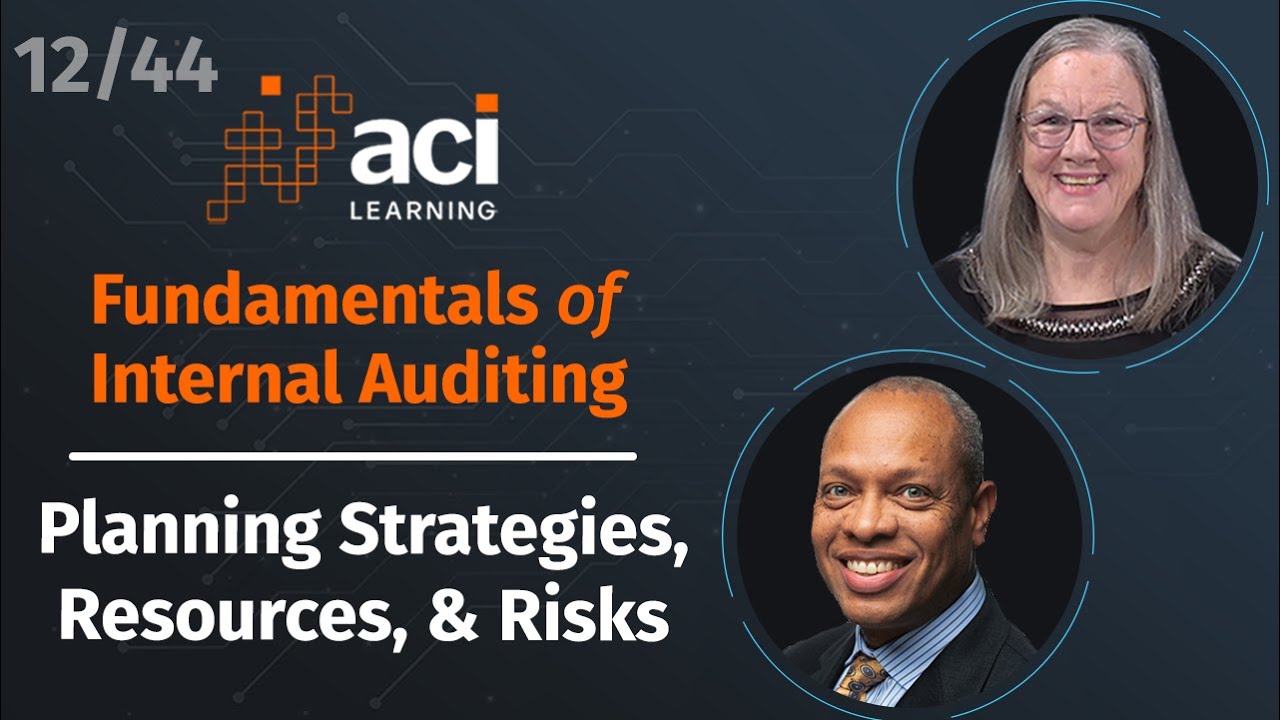 Audit Planning Strategies, Resources, & Risks | Fundamentals of Internal Auditing | Part 12 of 44