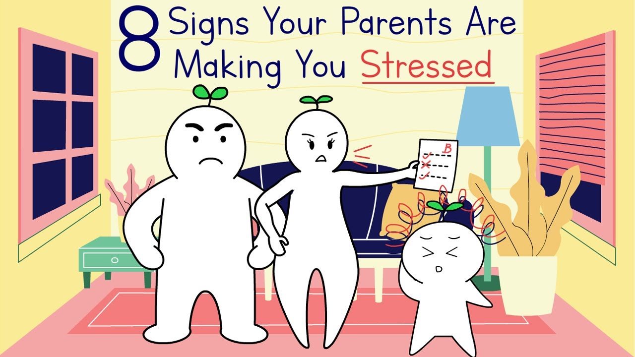 8 Signs Your Parents are Making You Stressed