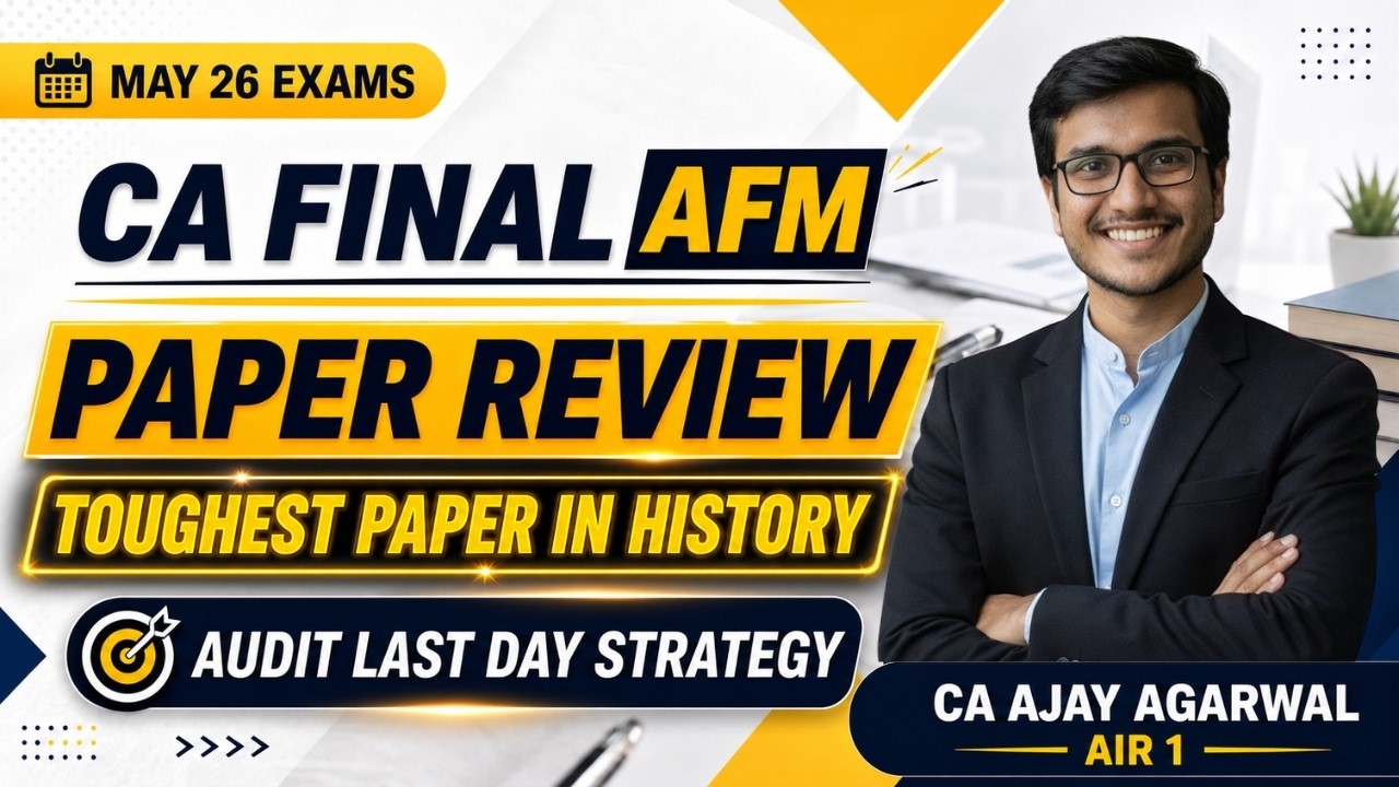 CA Final AFM May 2026 Exam Toughest PAPER REVIEW | Last Day Strategy for AUDIT | Ajay Agarwal AIR 1