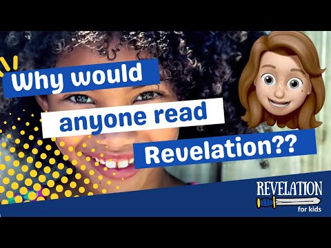 Revelation for kids - Part 2: Why read Revelation? What does it mean? Discover 7 blessings.