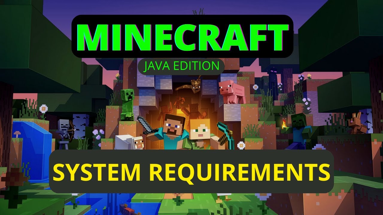 Minecraft Java Edition System Requirements, Minimum & Recommended System Requirements can you run it