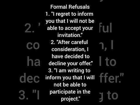 Formal Refusals1. "I regret to inform you that I will not be able to accept your invitation."2