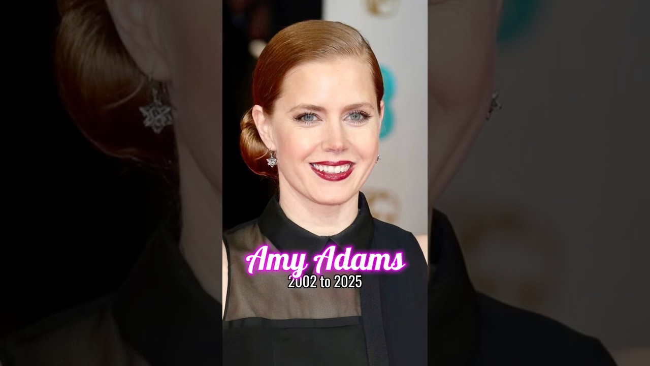 Amy Adams evolution from 2002 to 2025