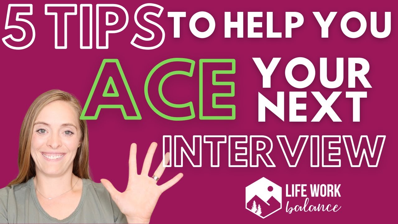 5 Tips to Help You ACE Your Next Interview! Interview Prep