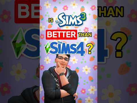 Is The Sims 3 better than The Sims 4?!
