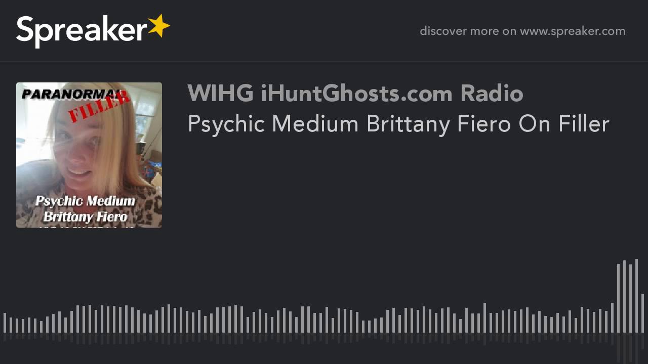 Psychic Medium Brittany Fiero On Filler