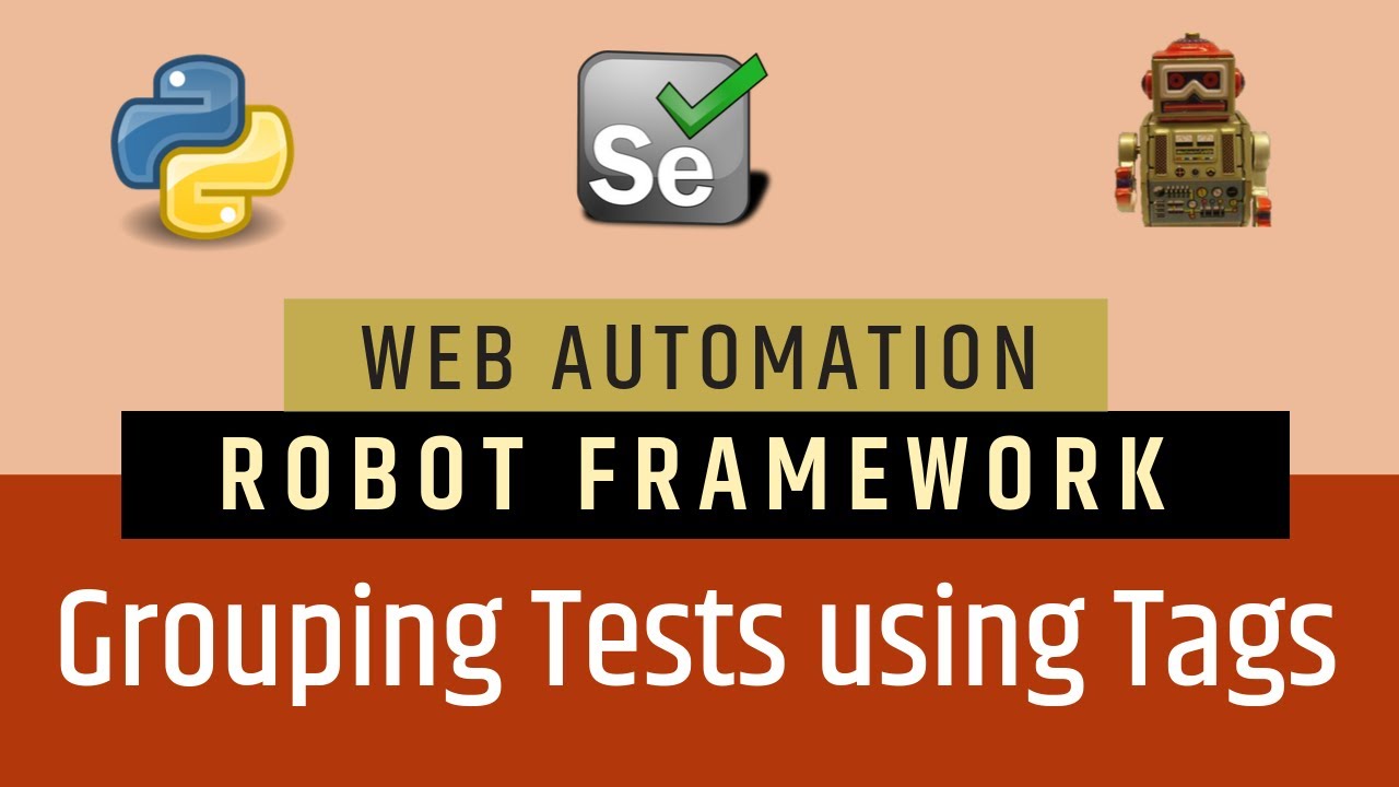 Tutorial 6- Selenium with Python | Robot Framework | How to use Tags