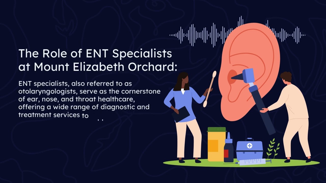 Aglow ENT Centre Pte Ltd - How to Choose the Right ENT Specialist in Mount Elizabeth Orchard