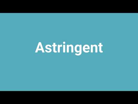 'Astringent' Meaning and Pronunciation