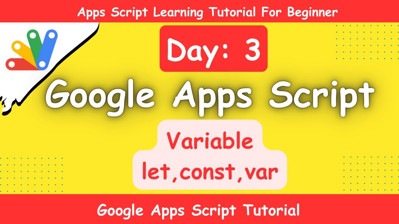 Google Apps Script || Learn Google Apps Script Variables (let, var, const)