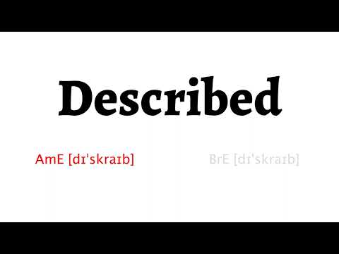 How to Pronounce described in American English and British Englishdescribed