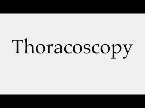 How to Pronounce Thoracoscopy