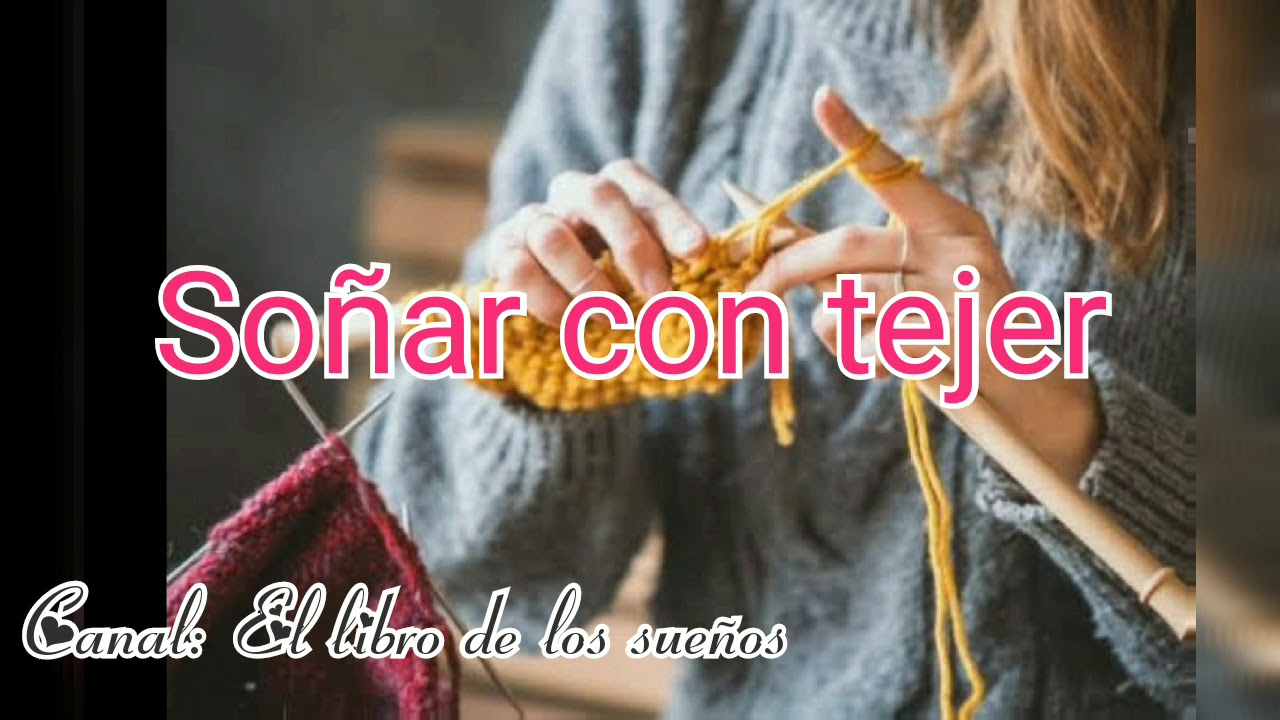 Soñar con tejer