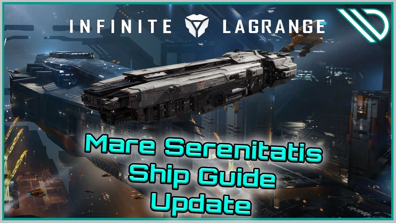Infinite Lagrange | Ship Guide Mare Serenitatis Updated
