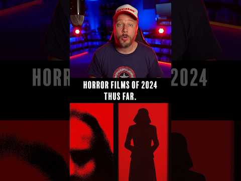 Top Horror Movies of 2024 …Thus Far!