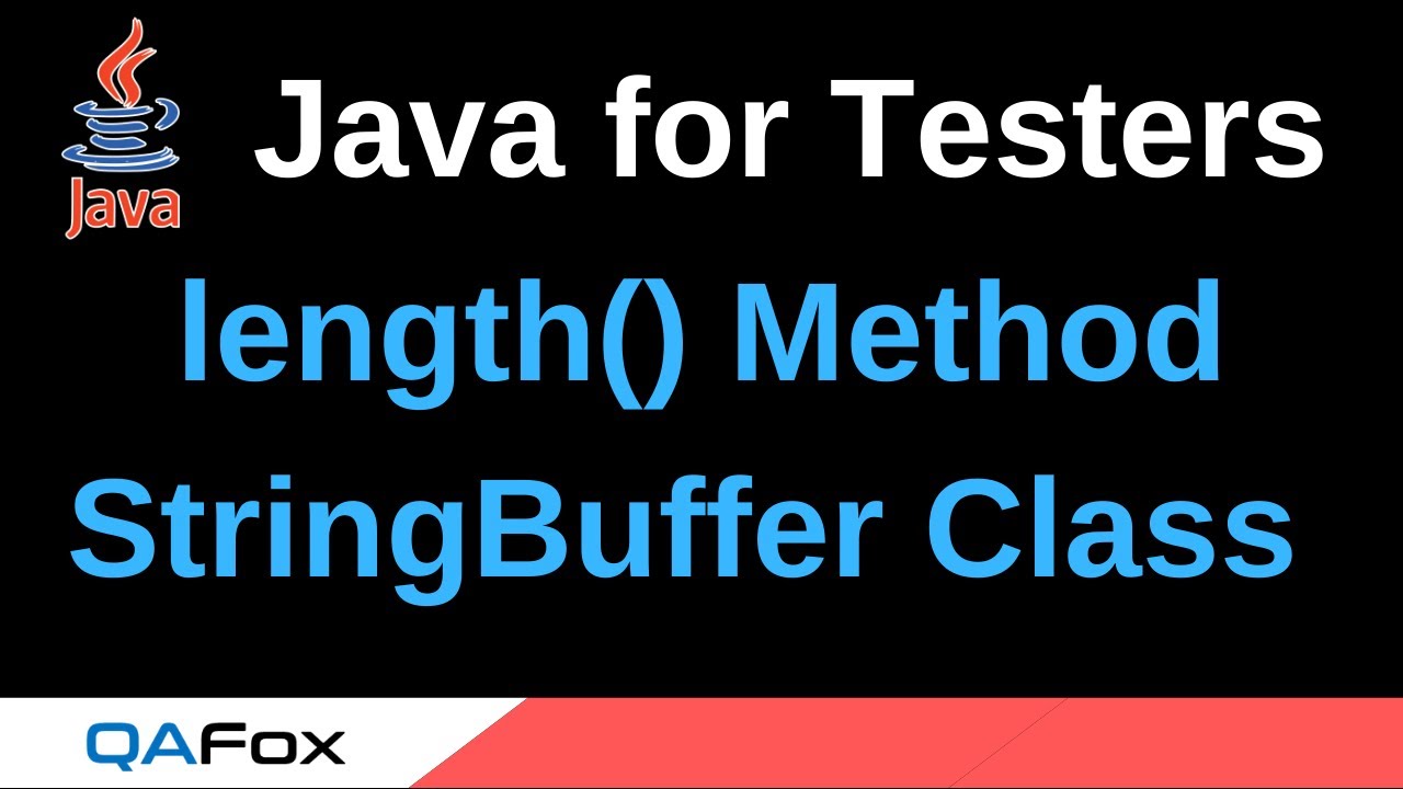 Java for Testers - Part 122 - length() StringBuffer Class Method